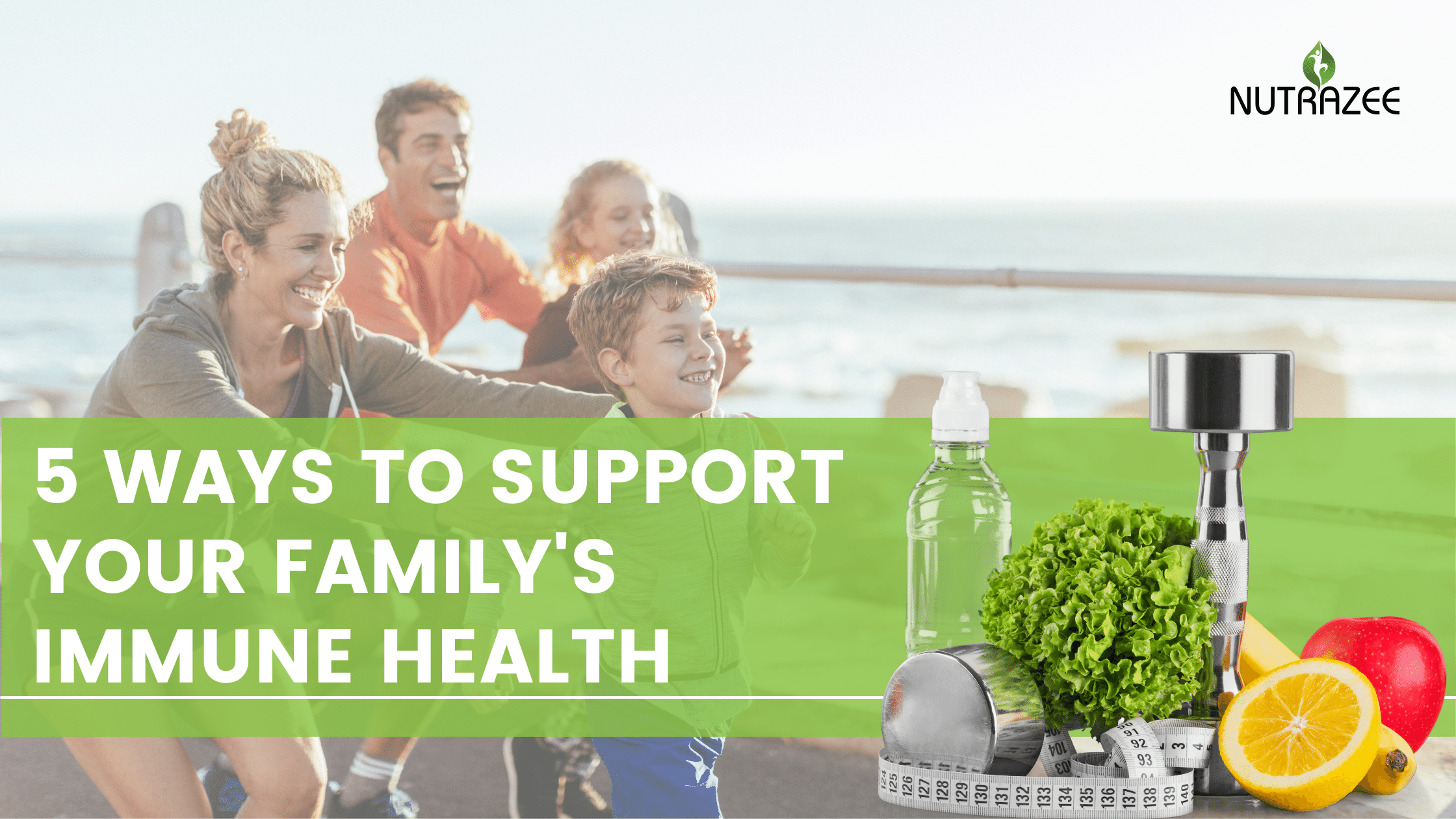 5 Ways to Support Your Family's Immune Health – Nutrazee